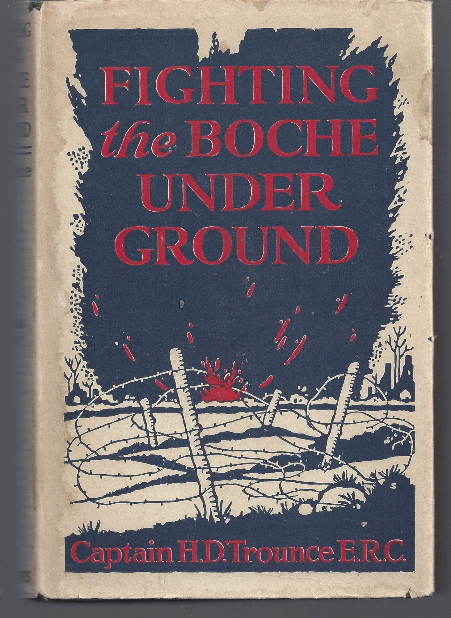 Fighting the Boche Under Ground by Captain H.D. Trounce | Goodreads