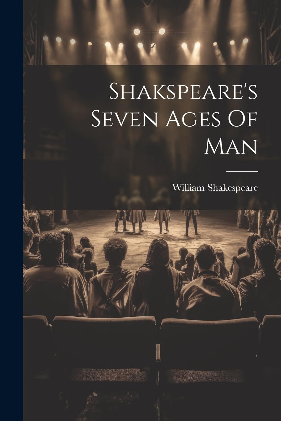 Shakspeare's Seven Ages Of Man by William Shakespeare | Goodreads