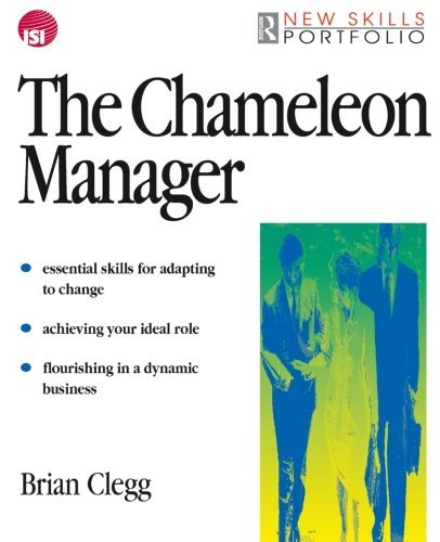 The Chameleon Manager (New Skills Portfolio) by Brian Clegg by Brian ...