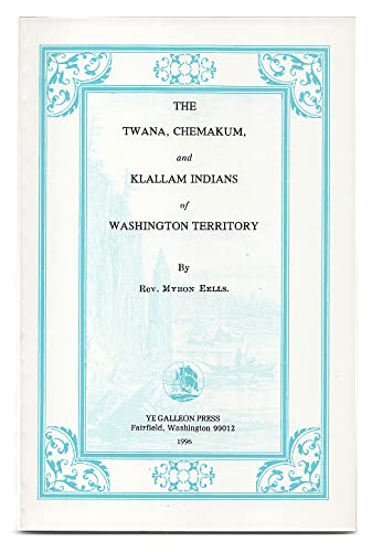 The Twana, Chemakum, and Kallam Indians of Washington Territory by ...