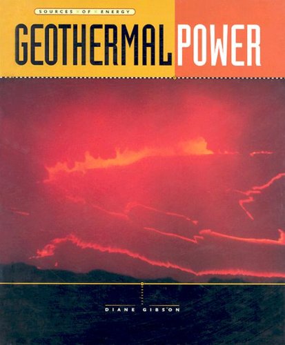 Geothermal Power (Sources of Energy) by Diane Gibson | Goodreads