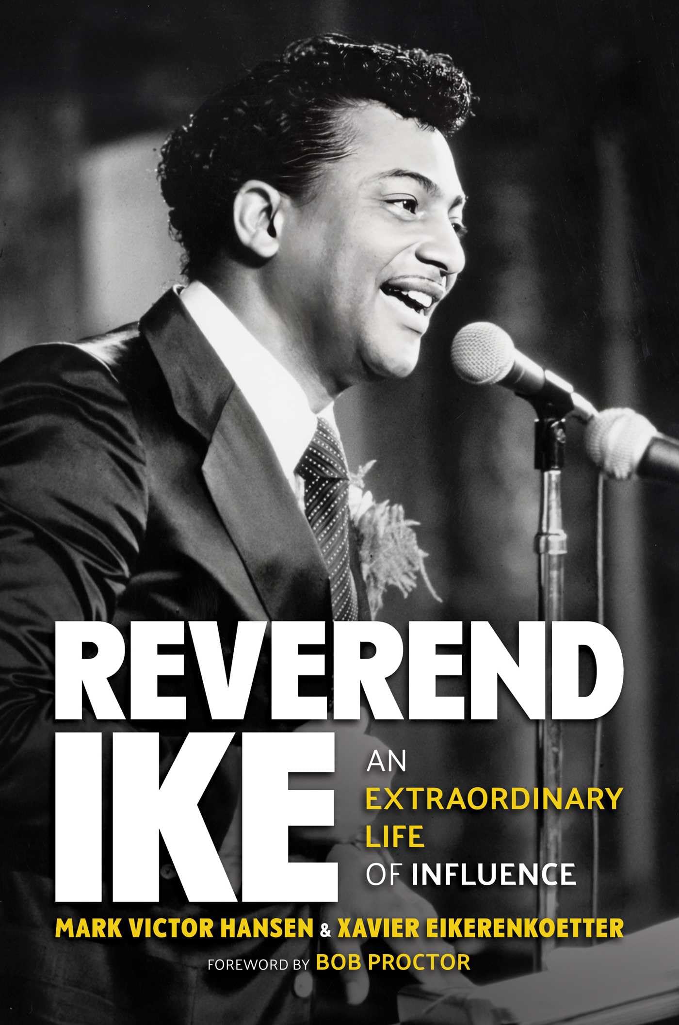 Reverend Ike: An Extraordinary Life of Influence by Mark Victor Hansen ...