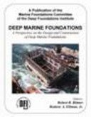 Deep Marine Foundations: A Perspective on the Design and Construction ...