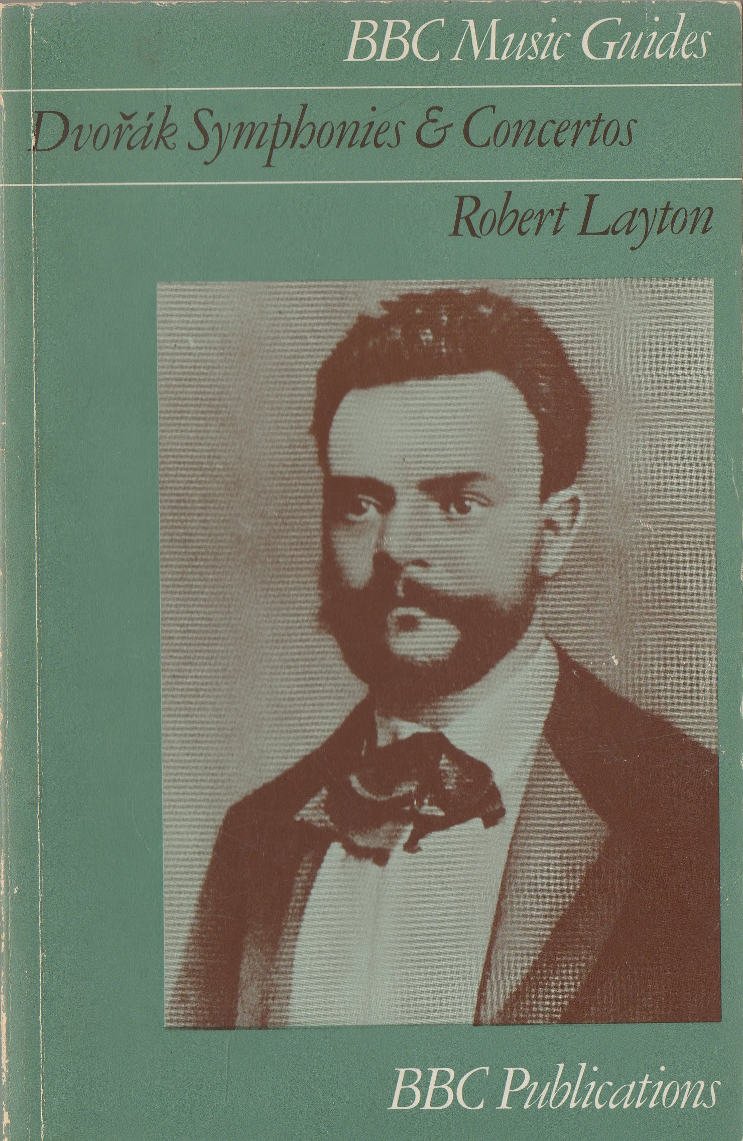 Dvořák symphonies and concertos (BBC music guides) by Robert Layton | Goodreads