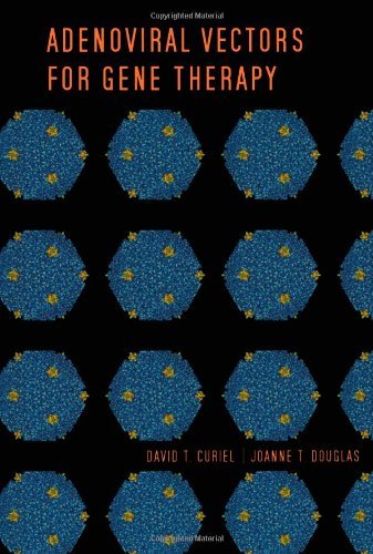 Adenoviral Vectors for Gene Therapy (2002-05-15) by David T. Curiel ...