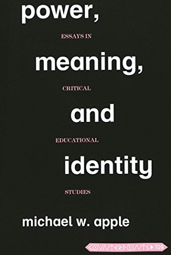 Power, Meaning, and Identity: Essays in Critical Educational Studies ...