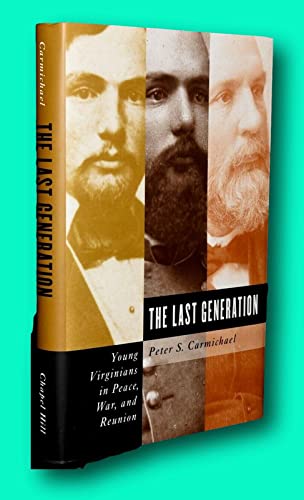 Rare Peter S Carmichael / LAST GENERATION YOUNG VIRGINIANS IN PEACE WAR ...