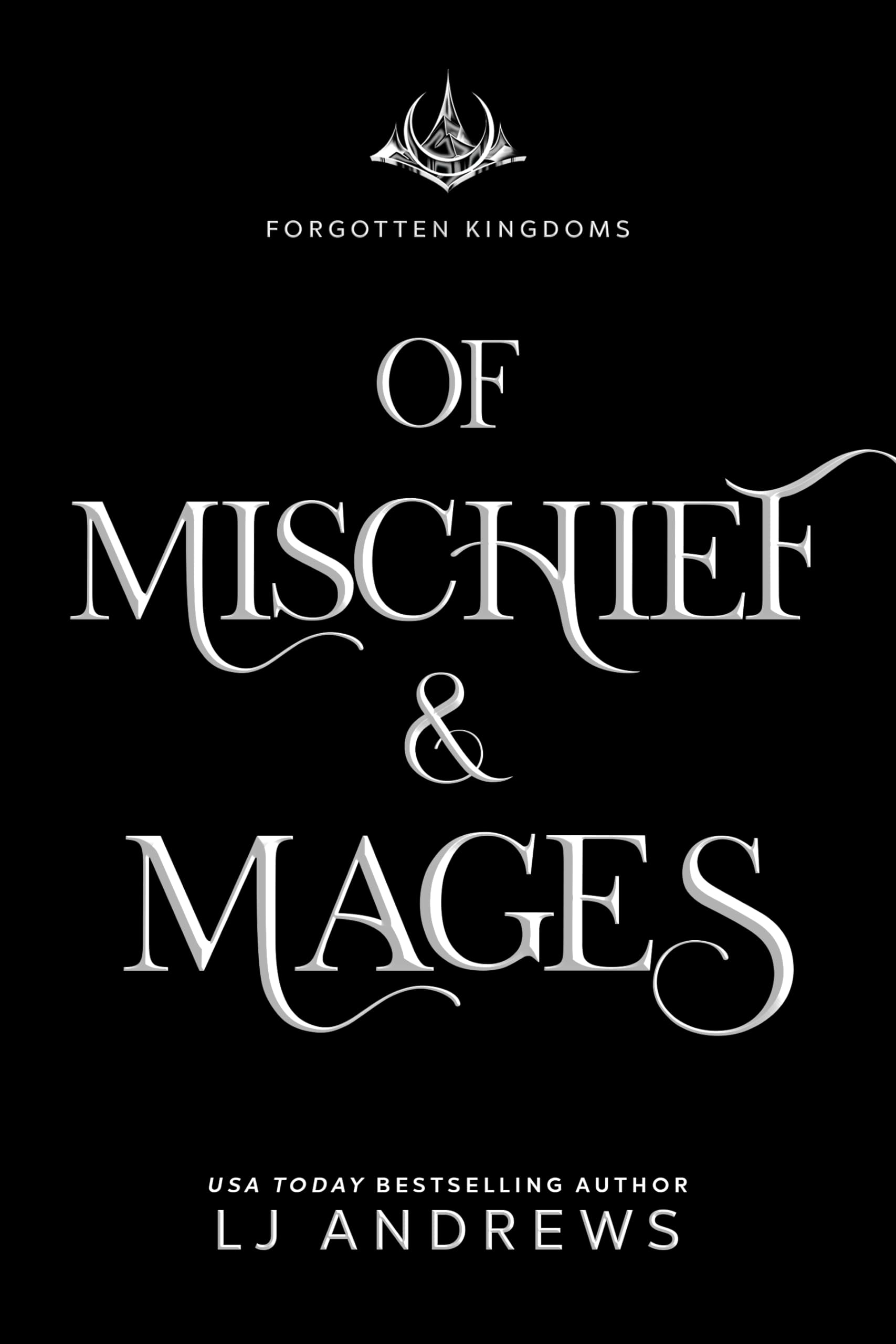 Of Mischief & Mages (Forgotten Kingdoms) by L.J. Andrews | Goodreads