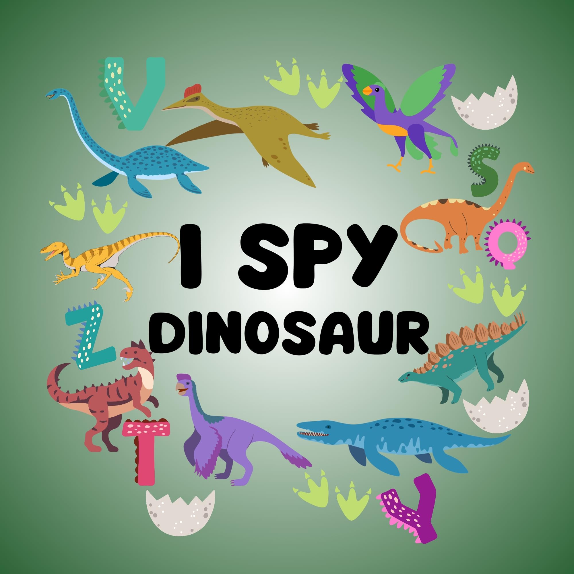 I Spy Dinosaurs: A-Z Guide to Prehistoric Creatures: Discover the ...