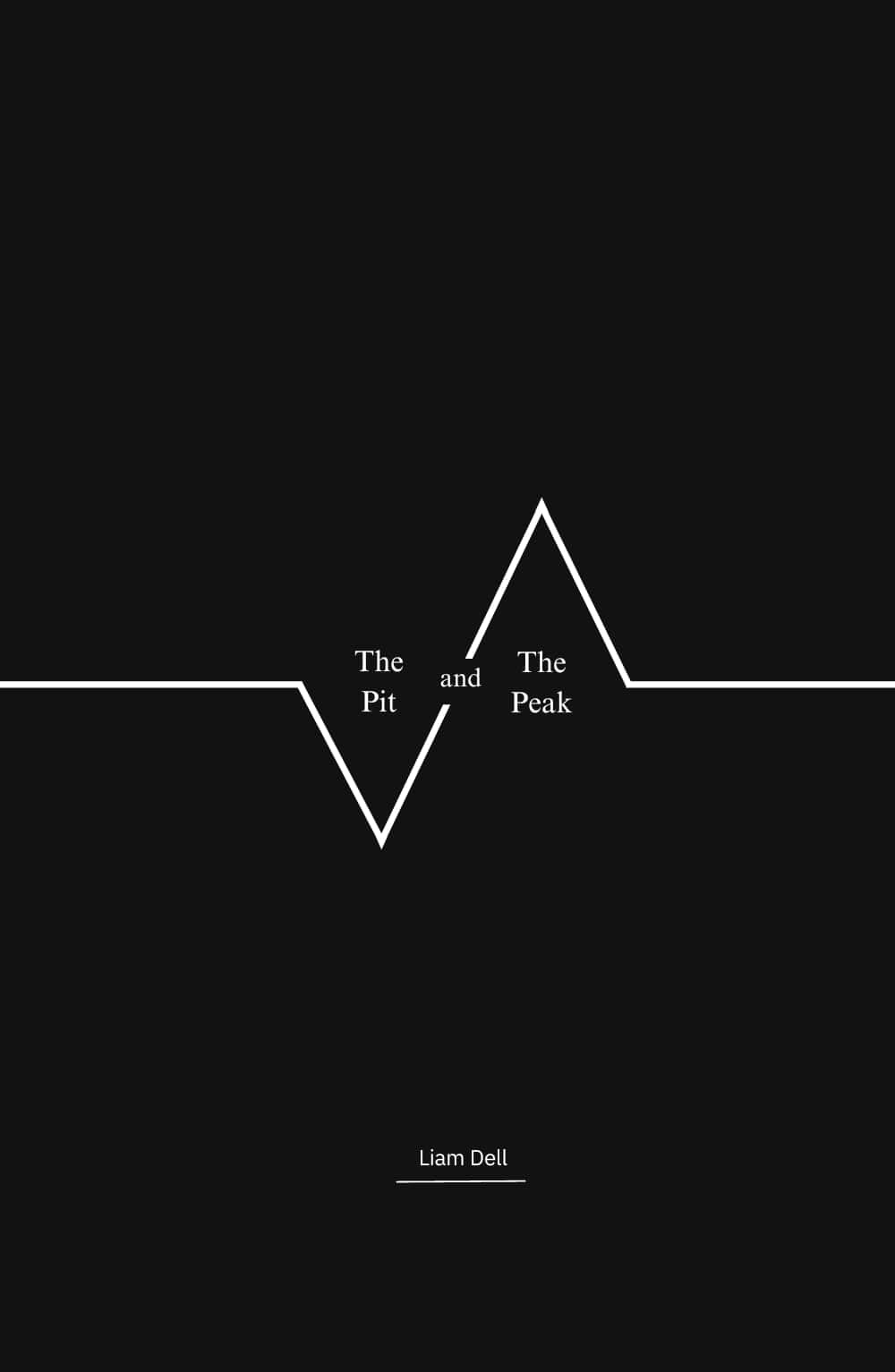The Pit and The Peak by Liam Dell | Goodreads