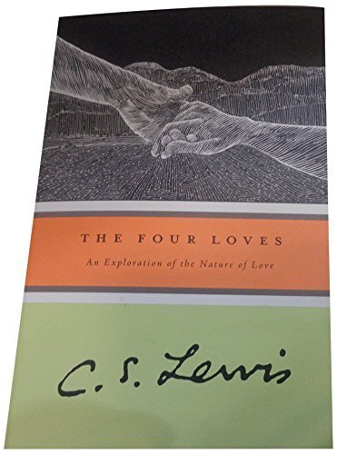 The Four Loves by Lewis, C. S. (1971) Paperback by C.S. Lewis | Goodreads