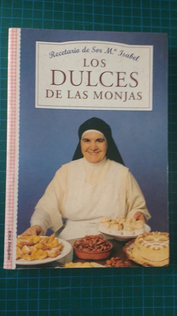 Los dulces de las monjas by Sor María Isabel Sor María Isabel Lora ...