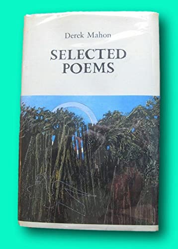 Rare SIGNED - SELECTED POEMS by Derek Mahon - 1st/1st HCDJ UK 1991 ...