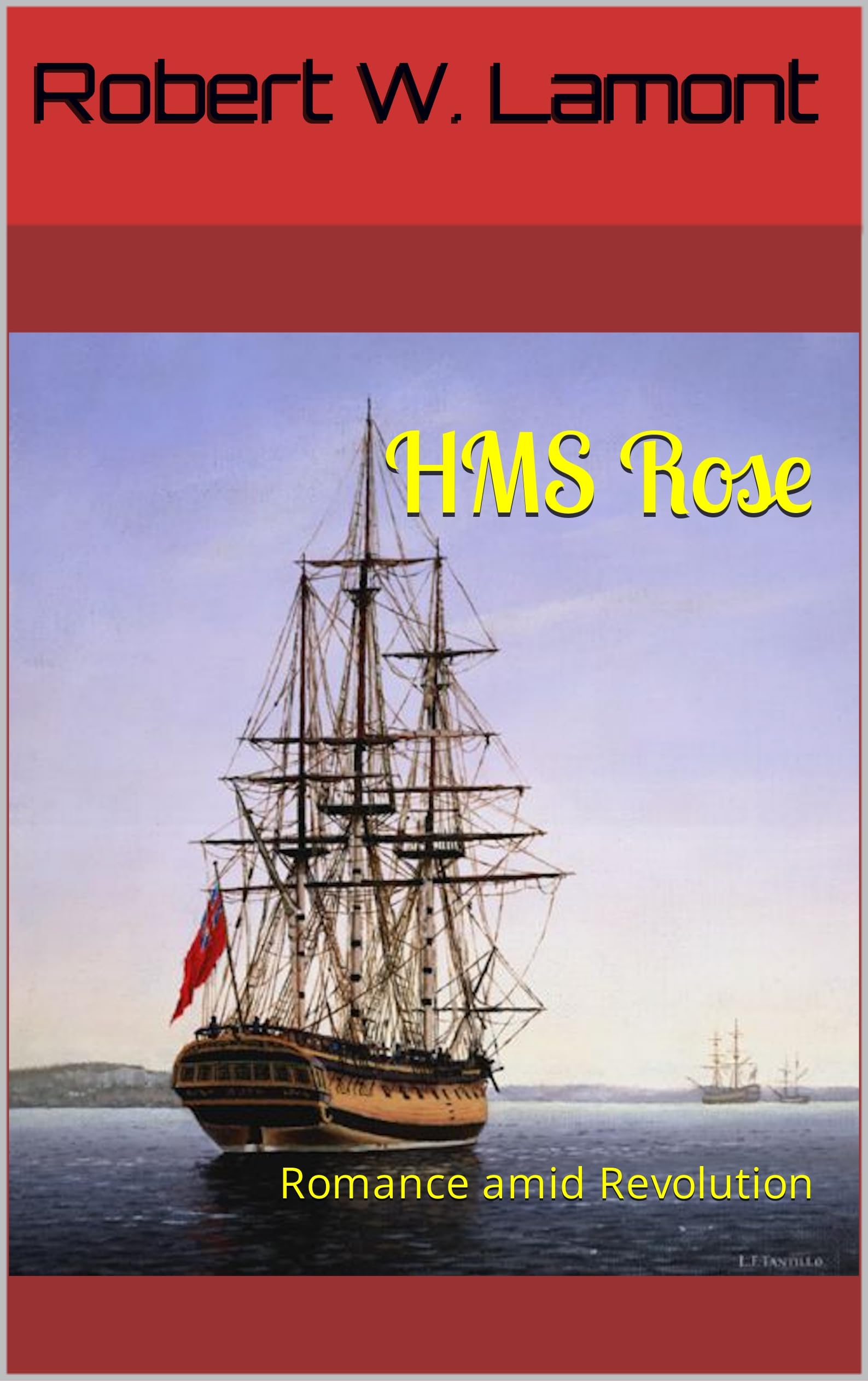 HMS Rose: Romance amid Revolution by Robert Lamont | Goodreads