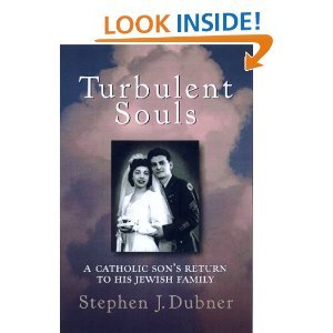 Turbulent SoulsA Catholic Son's ReturnToHisJewish Family by Stephen J ...