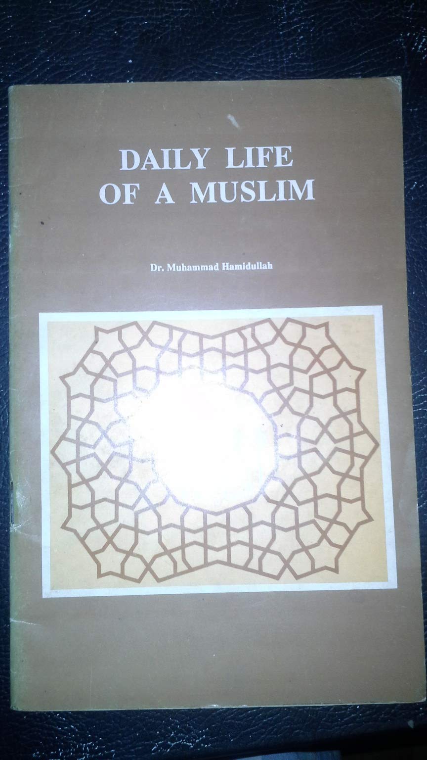 Daily Life of a Muslim by Muhammad Hamidullah | Goodreads