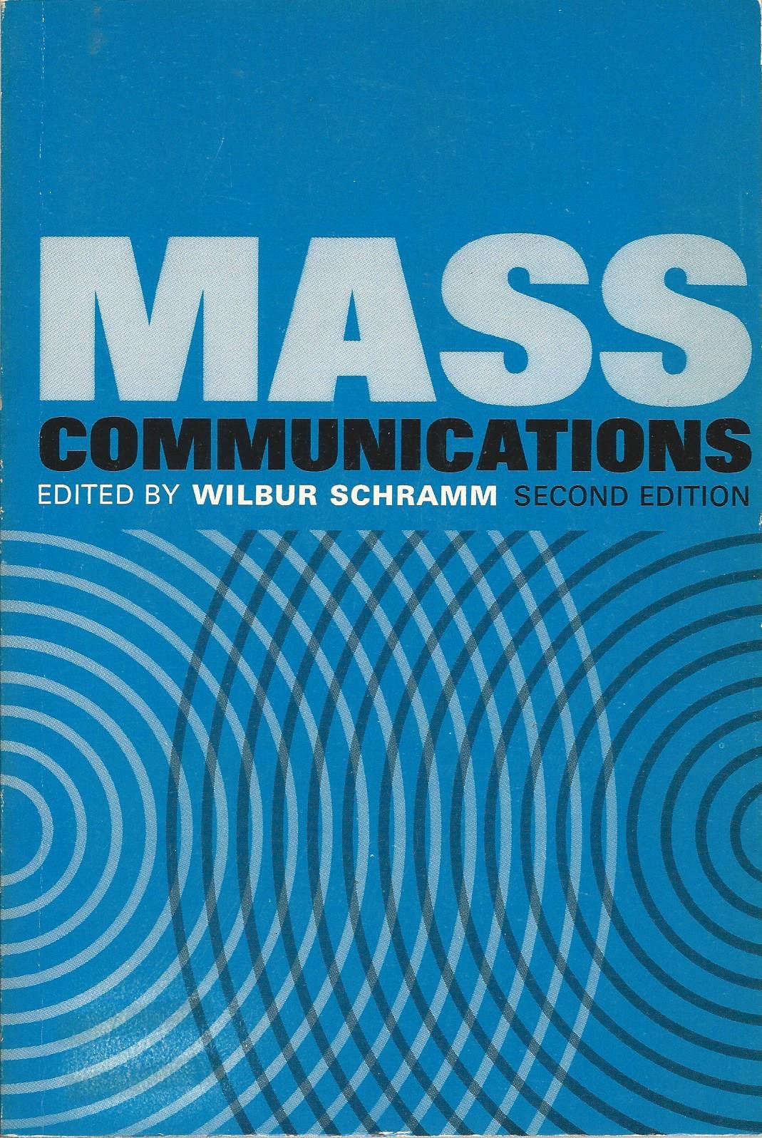 MASS COMMUNICATIONS: A Book of Readings by Wilbur L. Schramm | Goodreads