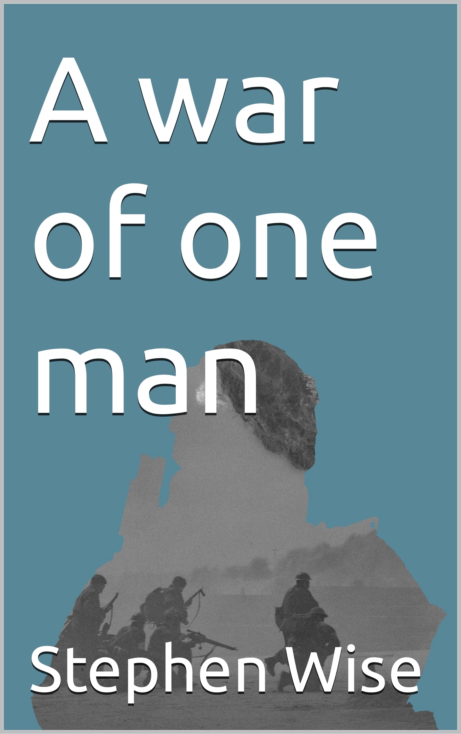 A war of one man by Stephen Wise | Goodreads