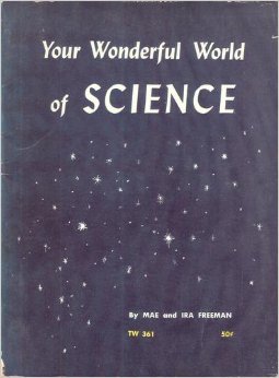 Your Wonderful World of Science by Mae and Ira Freeman Rene Martin ...