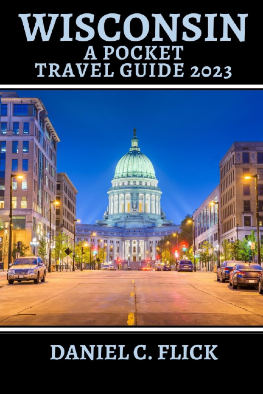 Wisconsin A Pocket Travel Guide 2023-2024: Your ultimate pocket guide ...