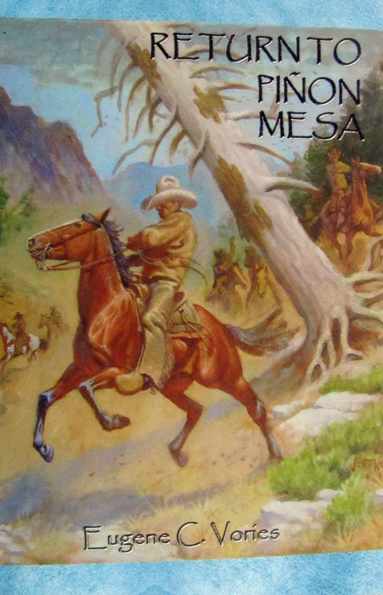 Return To Piñon Mesa: A Novel by Eugene C. Vories | Goodreads