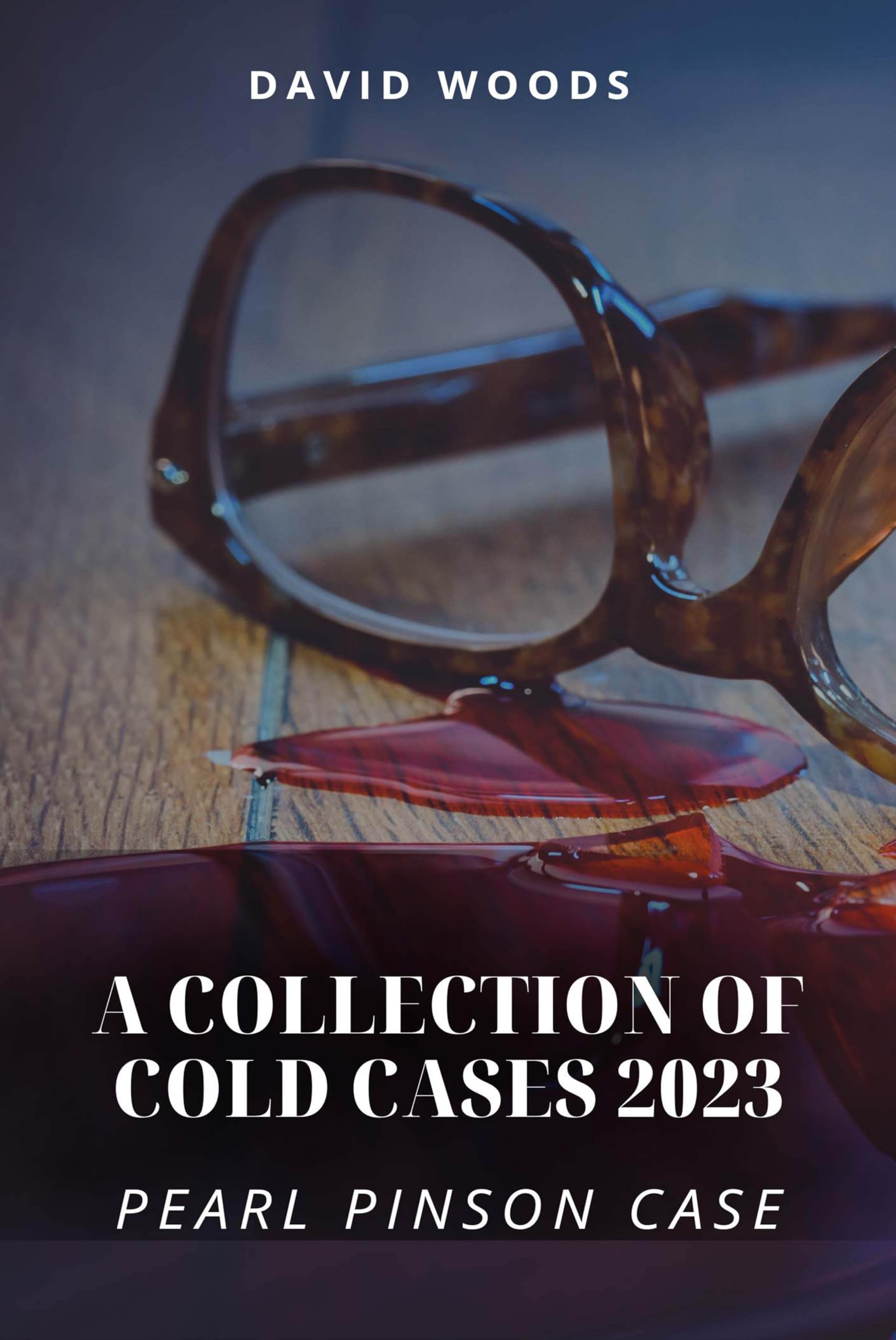 A Collection Of Cold Cases 2023: Pearl Pinson Case by David Woods ...