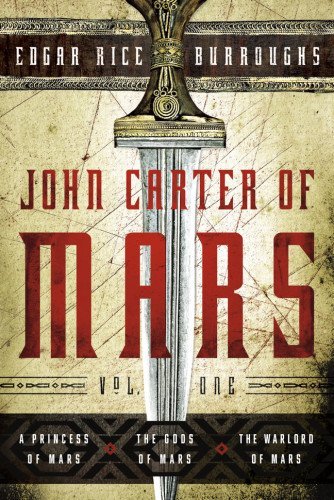 By Edgar Rice Burroughs John Carter of Mars: Vol. 1: A Princess of Mars ...