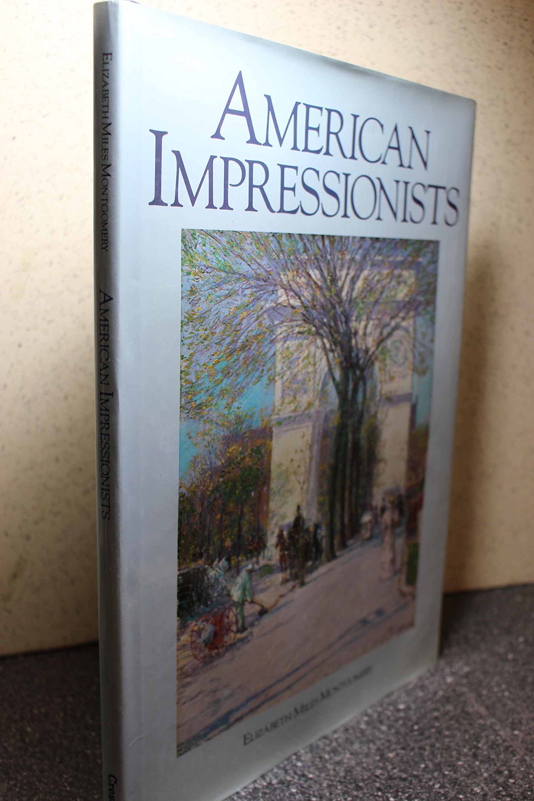 American Impressionists: American Art Series by Elizabeth Miles ...