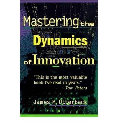 Mastering the Dynamics of Innovation: How Companies Can Seize ...