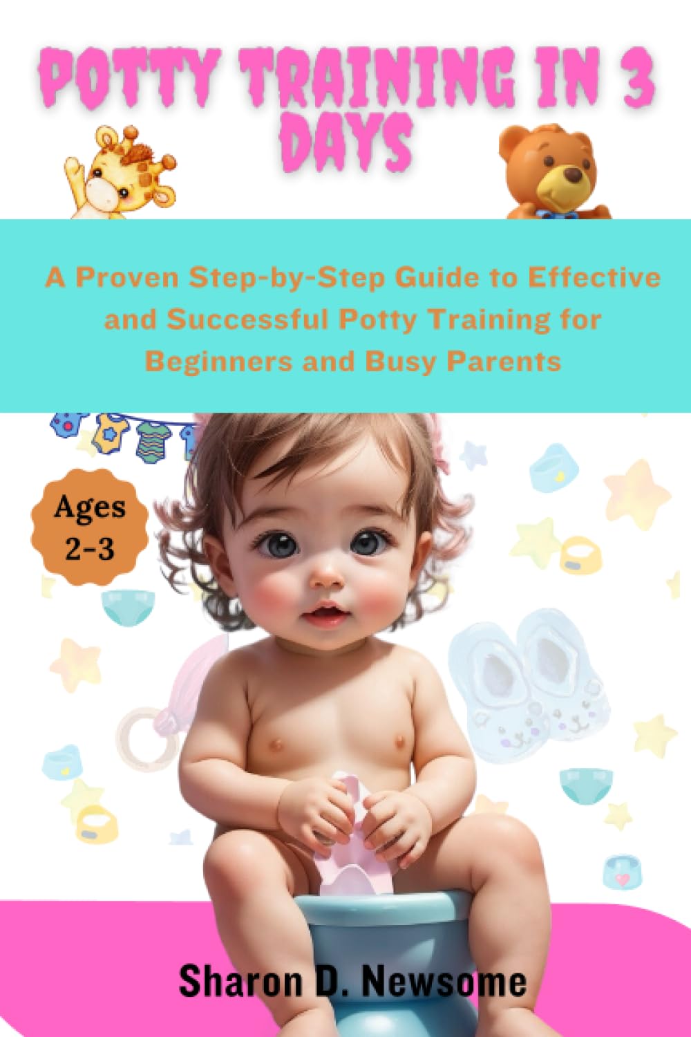 POTTY TRAINING IN 3 DAYS: A Proven Step-by-Step Guide to Effective and ...