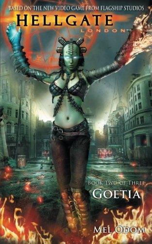 Hellgate: London: Goetia by Mel Odom (2014-04-12) by Mel Odom | Goodreads