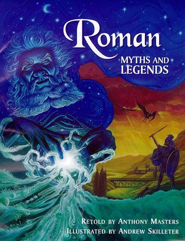 Roman Myths and Legends by Anthony Masters by Anthony Masters | Goodreads
