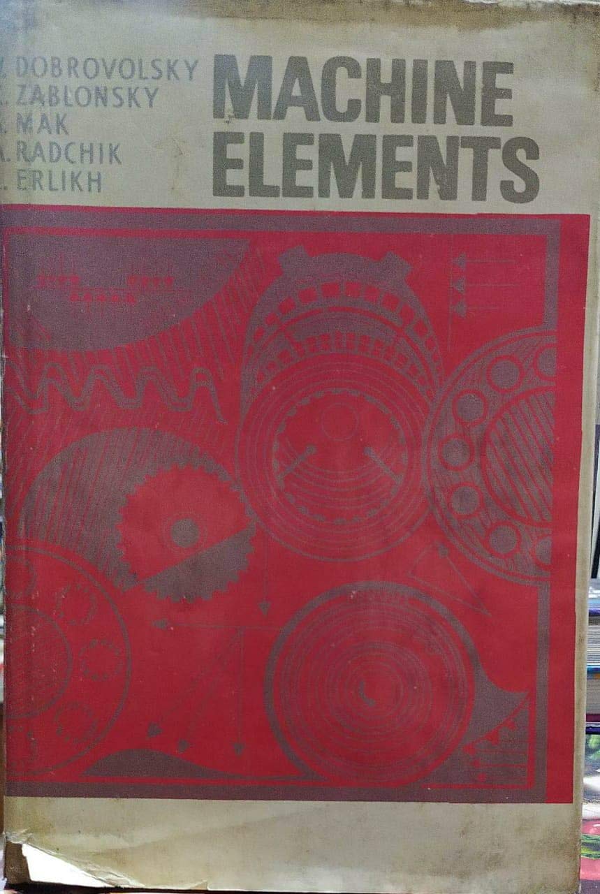 Machine Elements: A Textbook by V; Zablonsky L Dobrovolsky | Goodreads