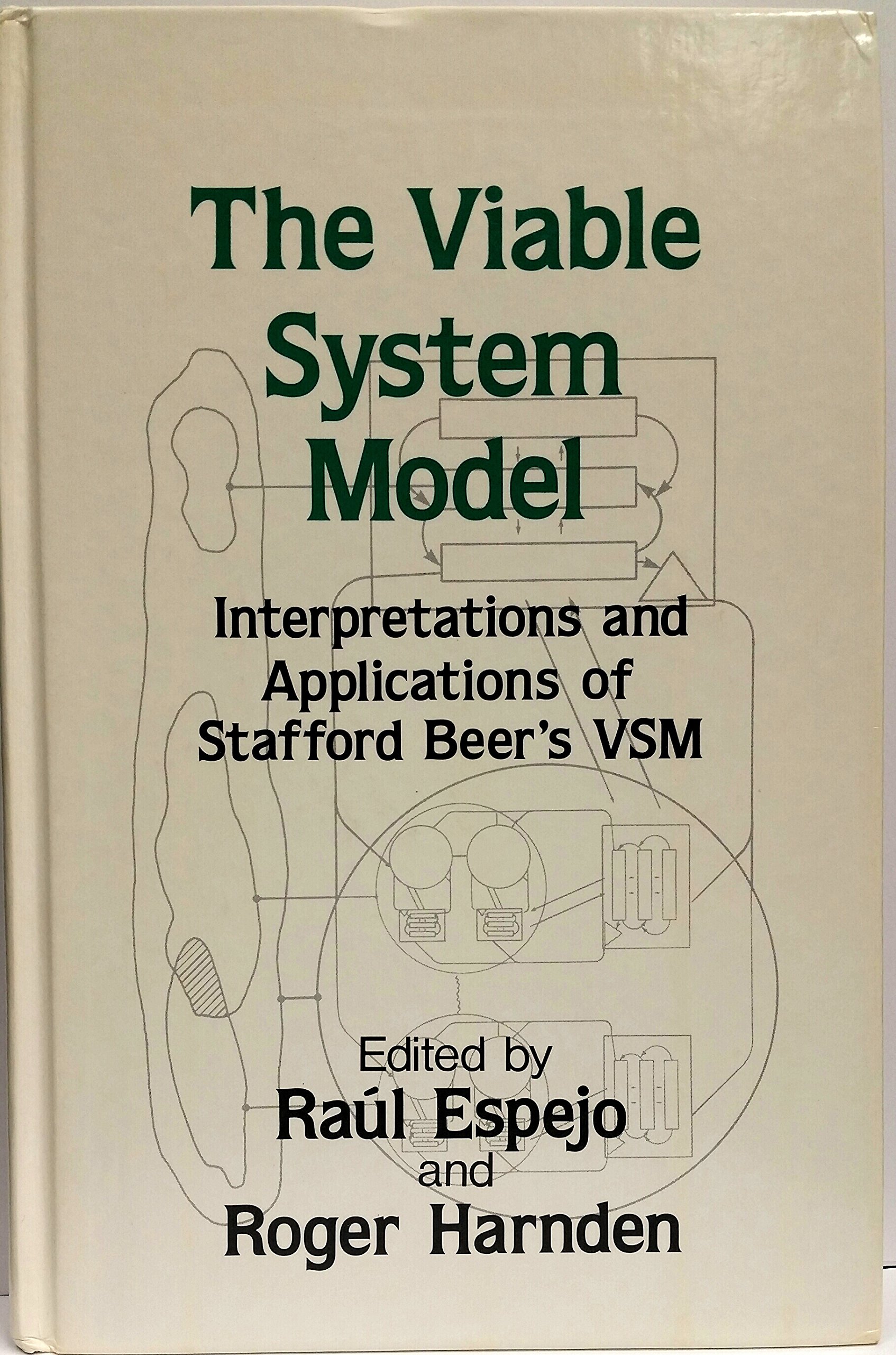 The Viable System Model: Interpretations and Applications of Stafford Beer's VSM by Ra?l Espejo ...