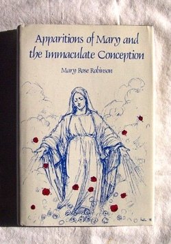 Apparitions of Mary and the Immaculate Conception by Mary Rose Robinson ...