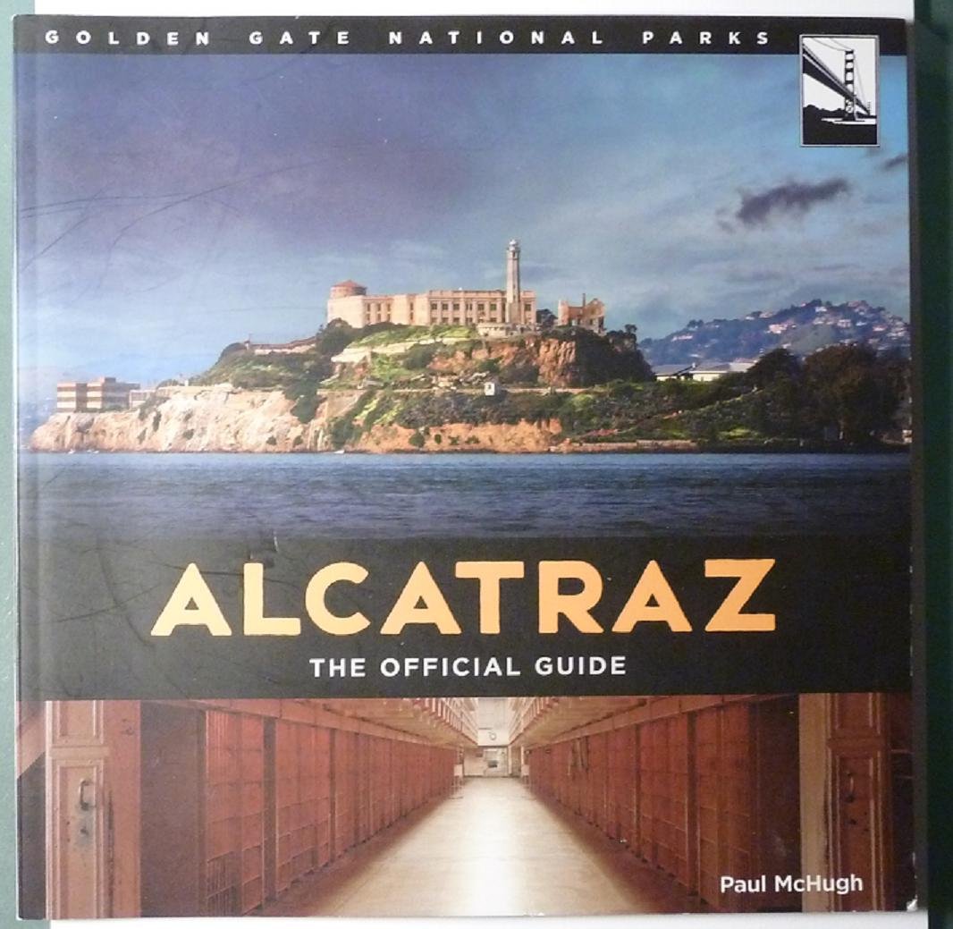 Alcatraz The Official Guide by Paul McHugh | Goodreads