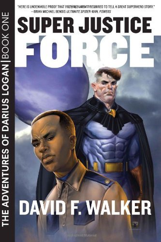 Super Justice Force: Volume 1 (The Adventures of Darius Logan) by David ...