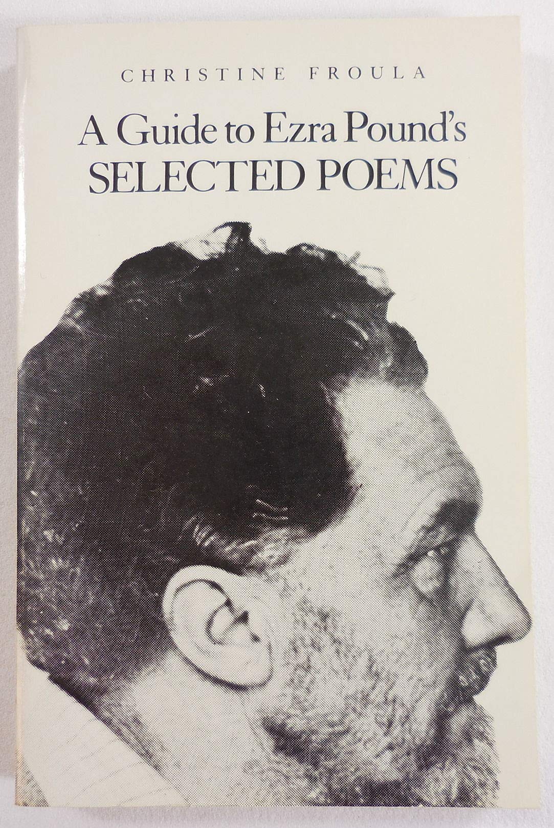Guide to Ezra Pounds Selected Poems C Froula by Christine Froula ...