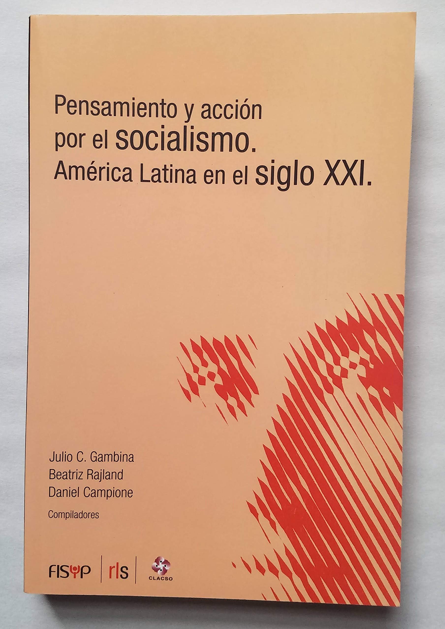 Pensamiento y Accion Por El Socialismo: America Latina En El Siglo XXI by pensamiento y acción ...