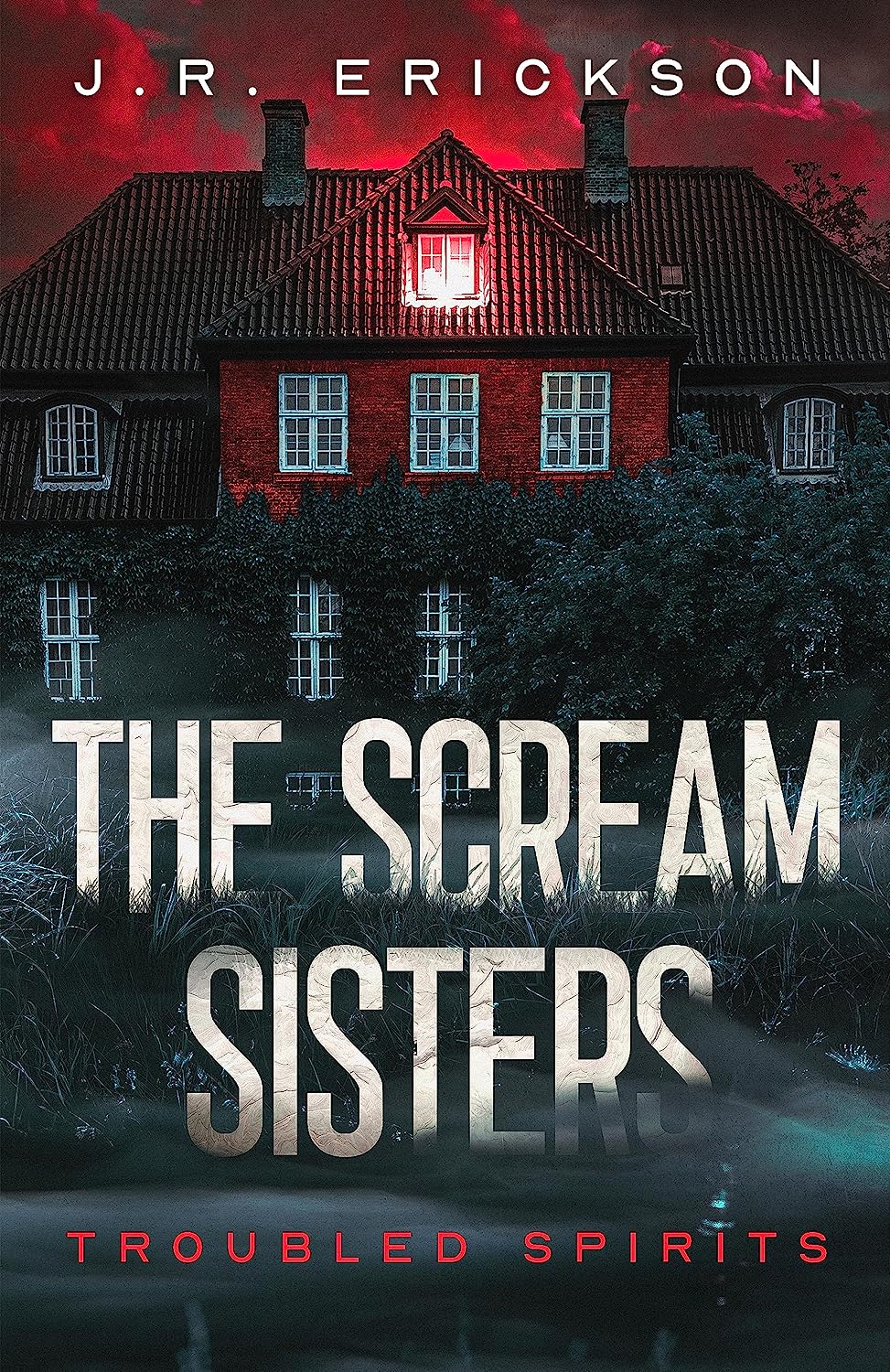 The Scream Sisters (Troubled Spirits #10) by J.R. Erickson | Goodreads