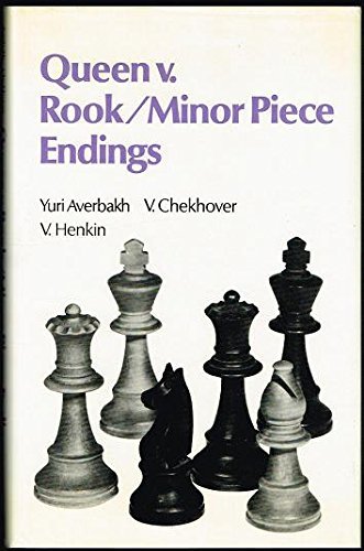 Queen Versus Rook: Minor Piece Endings (Complete chess endings) by Yuri ...
