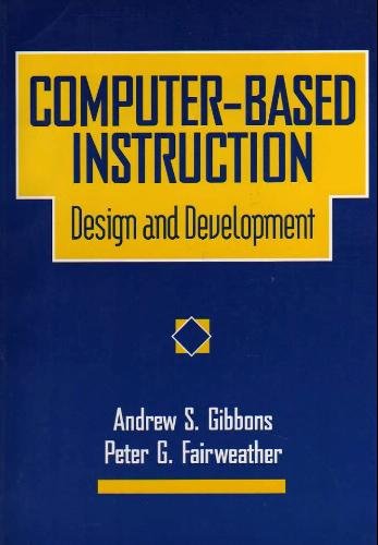 Computer-Based Instruction: Design and Development by Andrew S. Gibbons ...