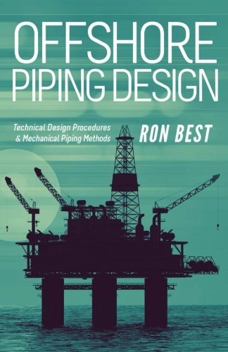 OFFSHORE PIPING DESIGN: Technical Design Procedures & Mechanical Piping ...