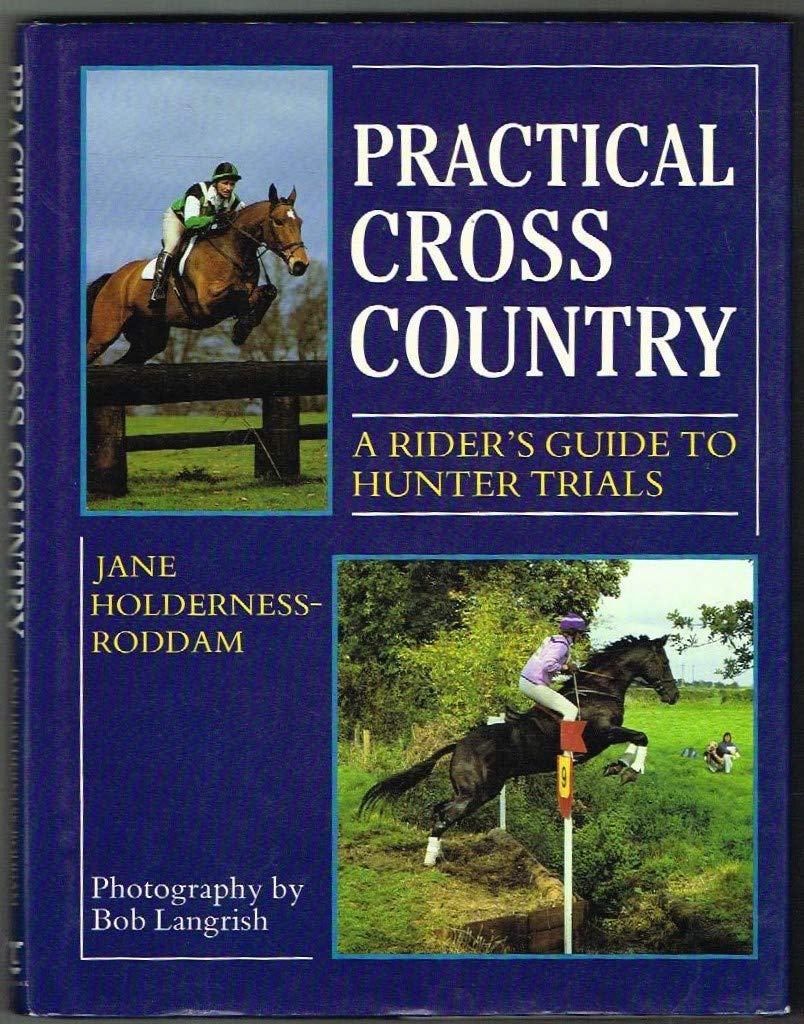 Practical Cross Country: A Rider's Guide to Hunter Trails by Jane ...