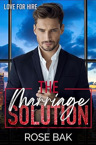 The Marriage Solution: A Midlife Instalove Romantic Comedy by Rose Bak ...