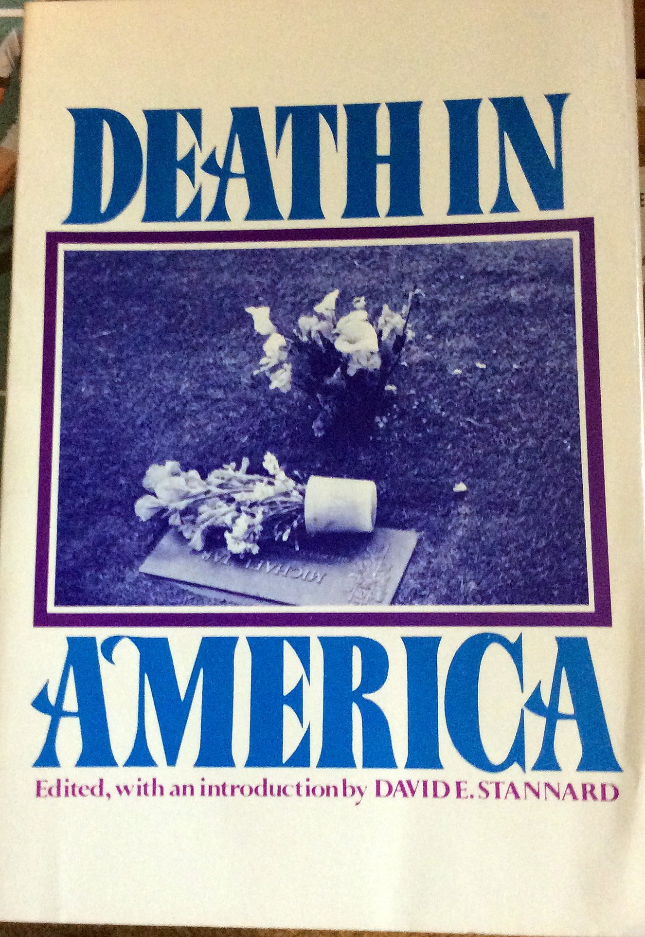 Death in America (Anniversary Collection) by David E. Stannard | Goodreads