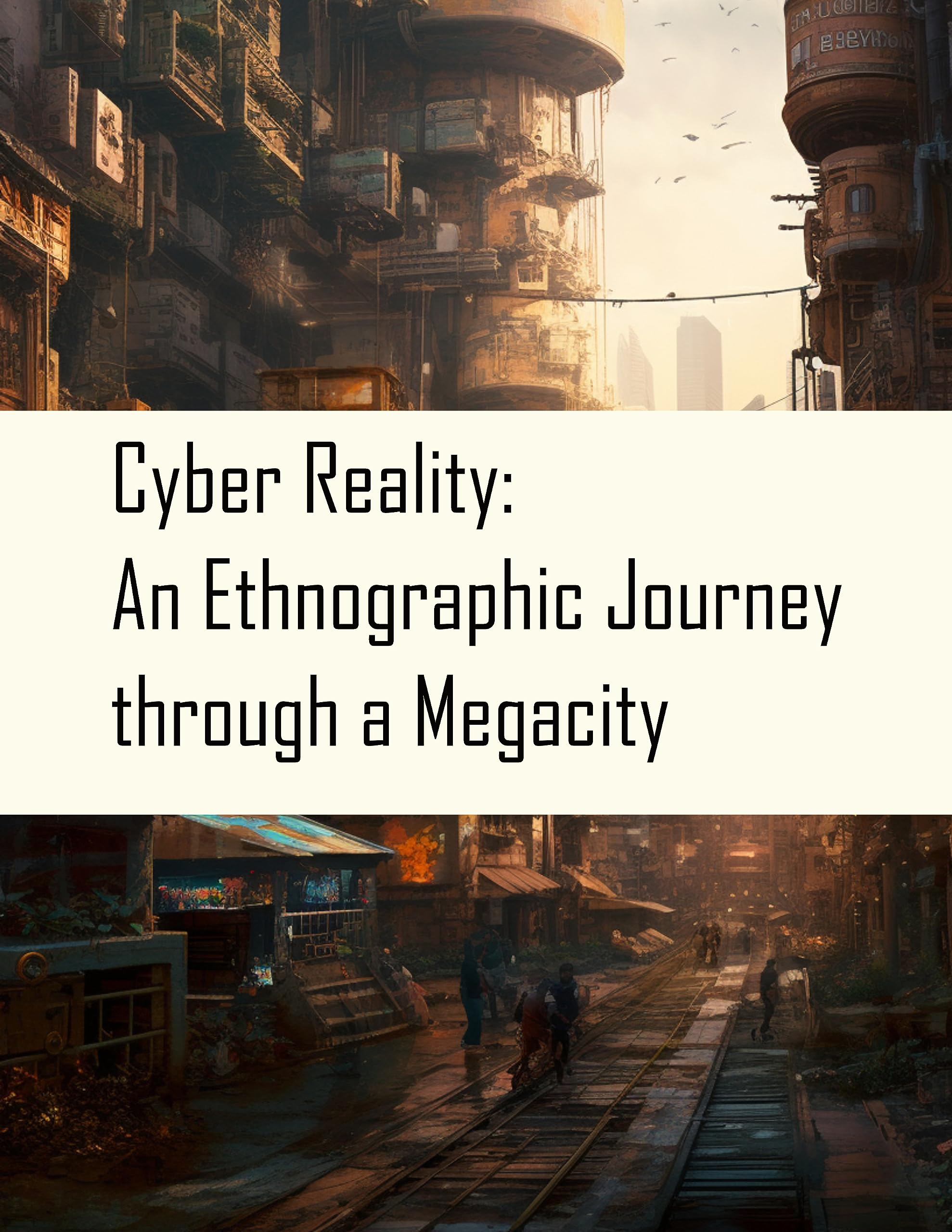 Cyber Reality: An Ethnographic Journey through a Megacity by Dmitry ...