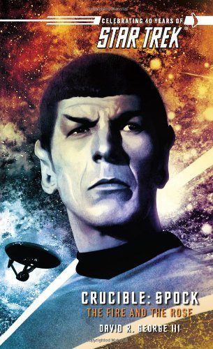 Crucible: Spock - The Fire and the Rose (Star Trek: The Original) by ...