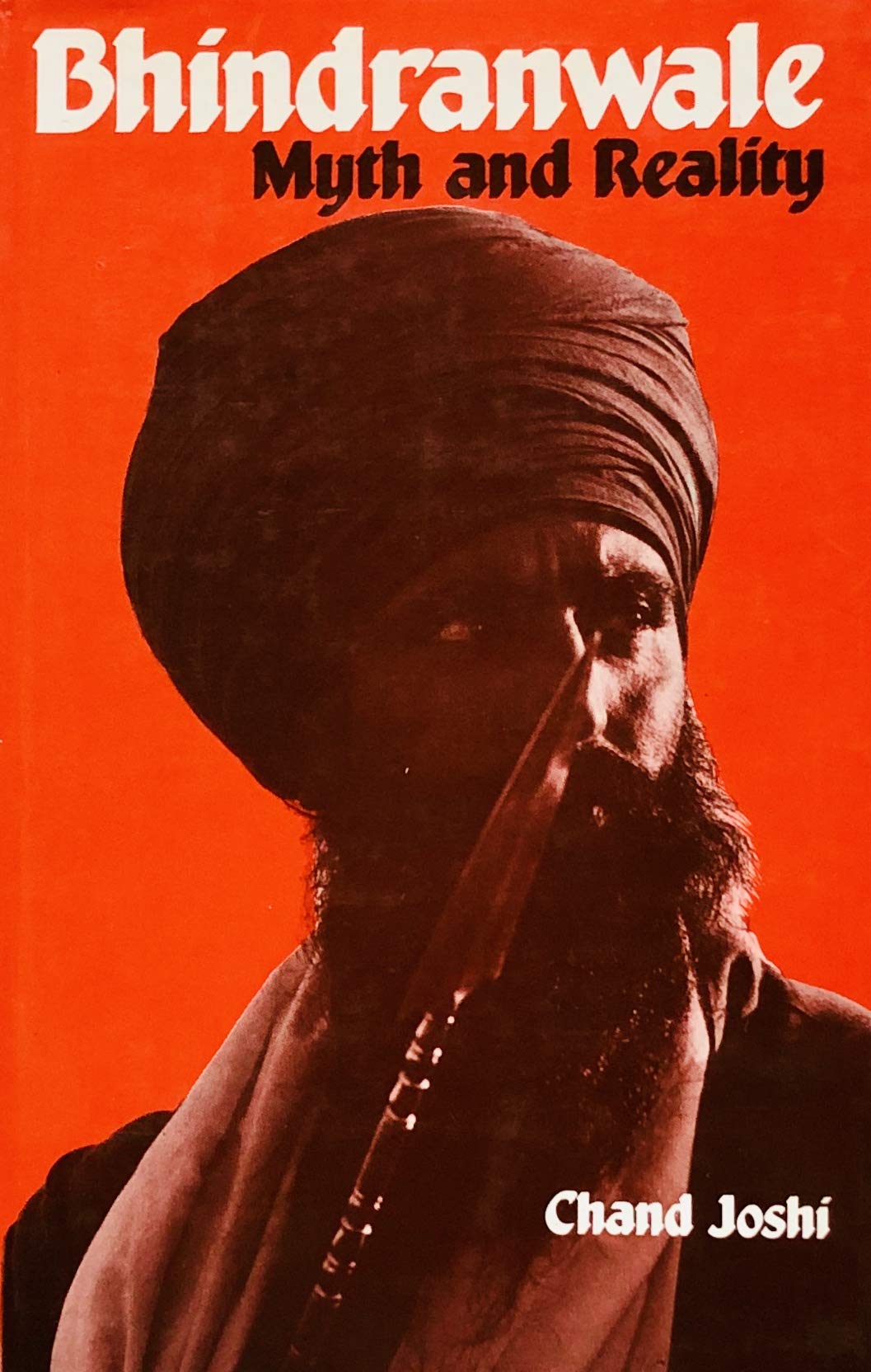Bhindranwale: Myth and Reality by Chand Joshi | Goodreads