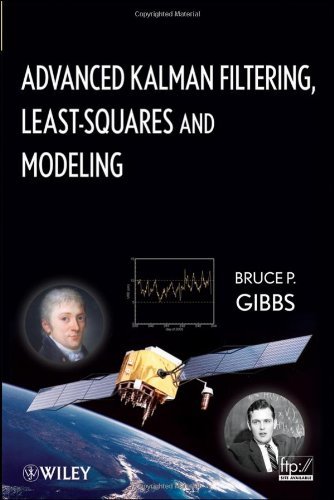 Advanced Kalman Filtering Least Squares And Modeling A Practical
